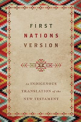 FNV First Nations Version Bible: An Indigenous Translation Of The New ...