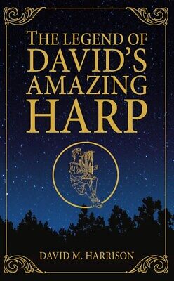 The Legend of David's Amazing Harp – God's Outlet